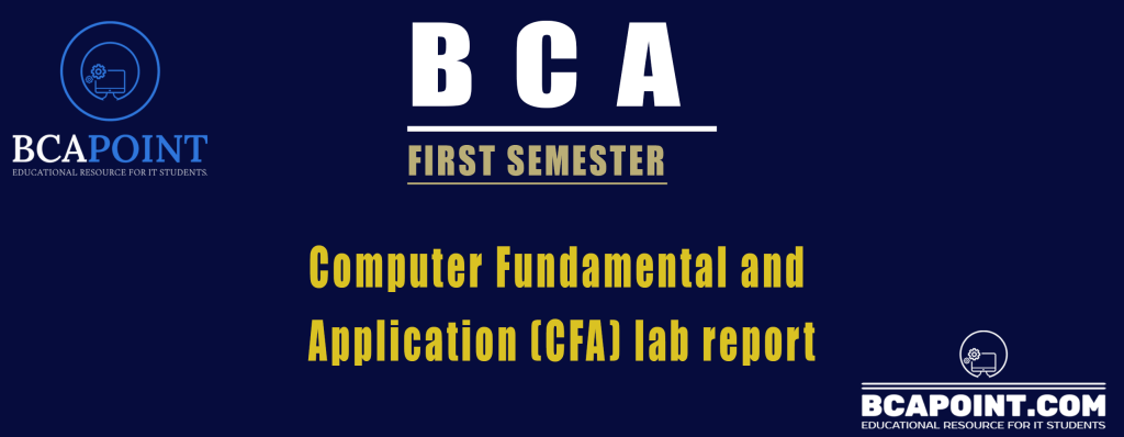 Computer Fundamental and Application Lab Report BCA First Semester ...