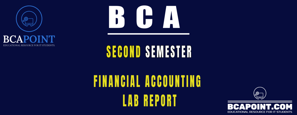 BCA Second Semester Financial Accounting lab report - BCA NOTES : BCAPOINT